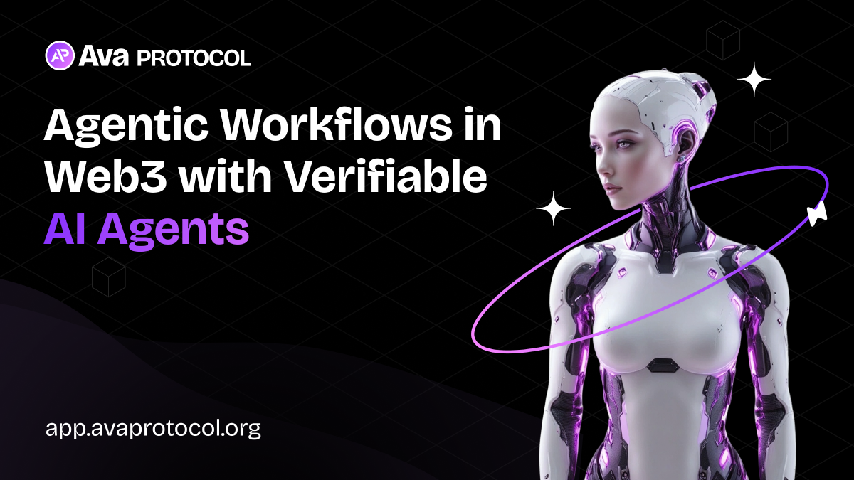 Agentic Workflows for Web3 AI Agents | Ava Protocol
